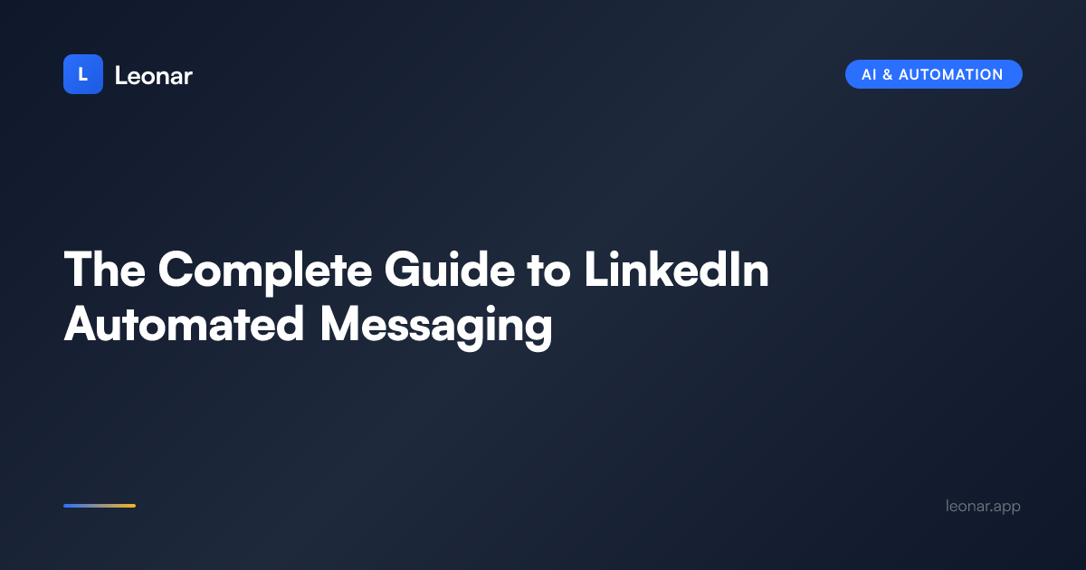 The Complete Guide to LinkedIn Automated Messaging | Leonar