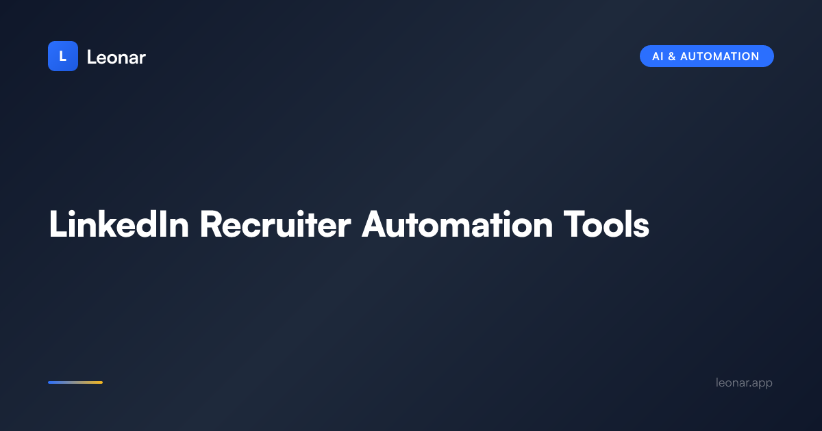 LinkedIn Recruiter Automation Tools: 7 Tested in 2026 | Leonar